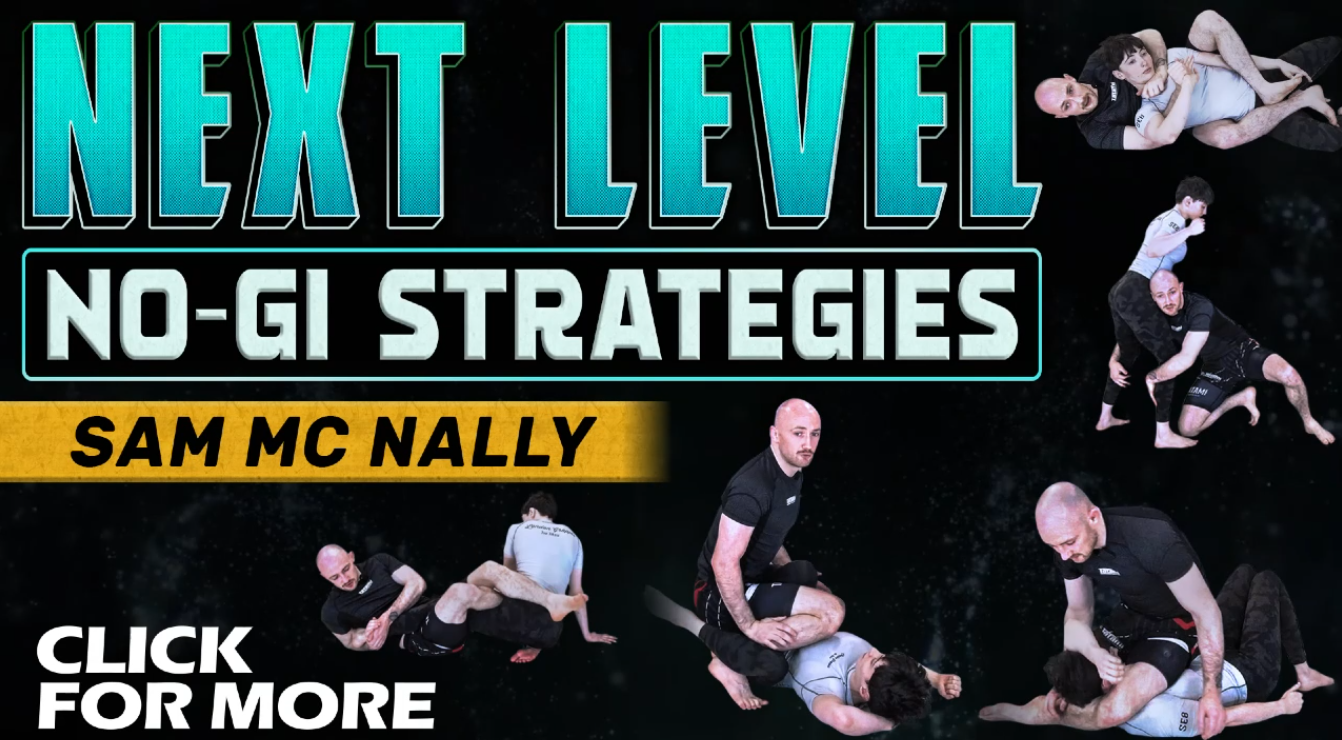 Next Level No-Gi Strategies By Sam McNally DVD Review - BJJ World