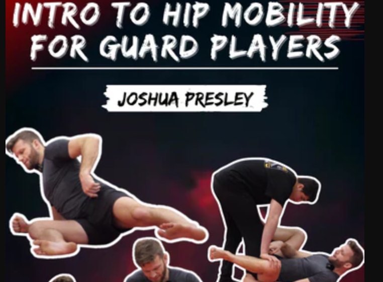 Intro To Hip Mobility for Guard Players Joshua Presley DVD Review [2024] - BJJ World