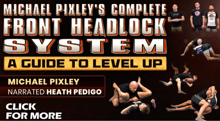 Complete Front Headlock System Michael Pixley DVD Review [2024] - BJJ World