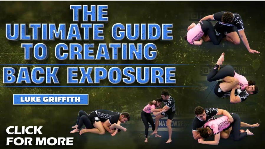 Creating Back Exposure Luke Griffith DVD Review [2025] - BJJ World