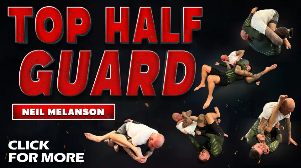 Top Half Guard Neil Melanson DVD Review [2025] - BJJ World