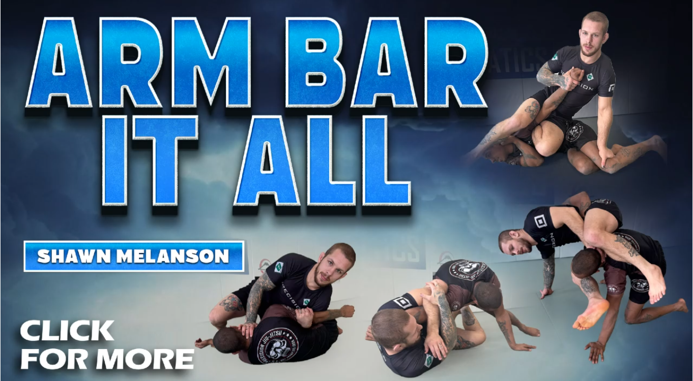 Arm Bar It All Shawn Melanson DVD Review [2025] - BJJ World