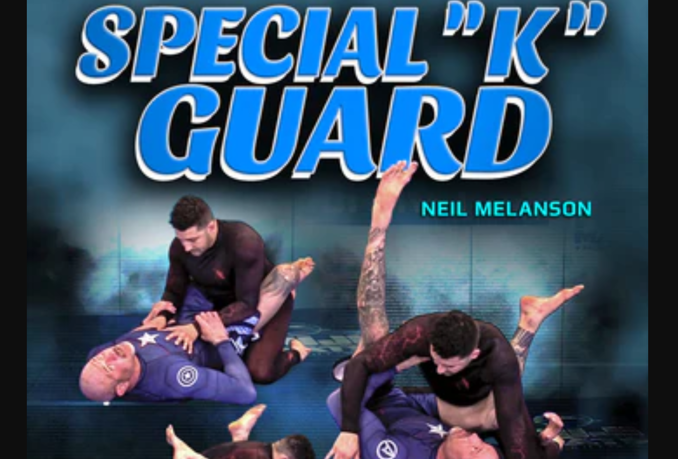 Special K Guard Neil Melanson DVD Review [2025] - BJJ World