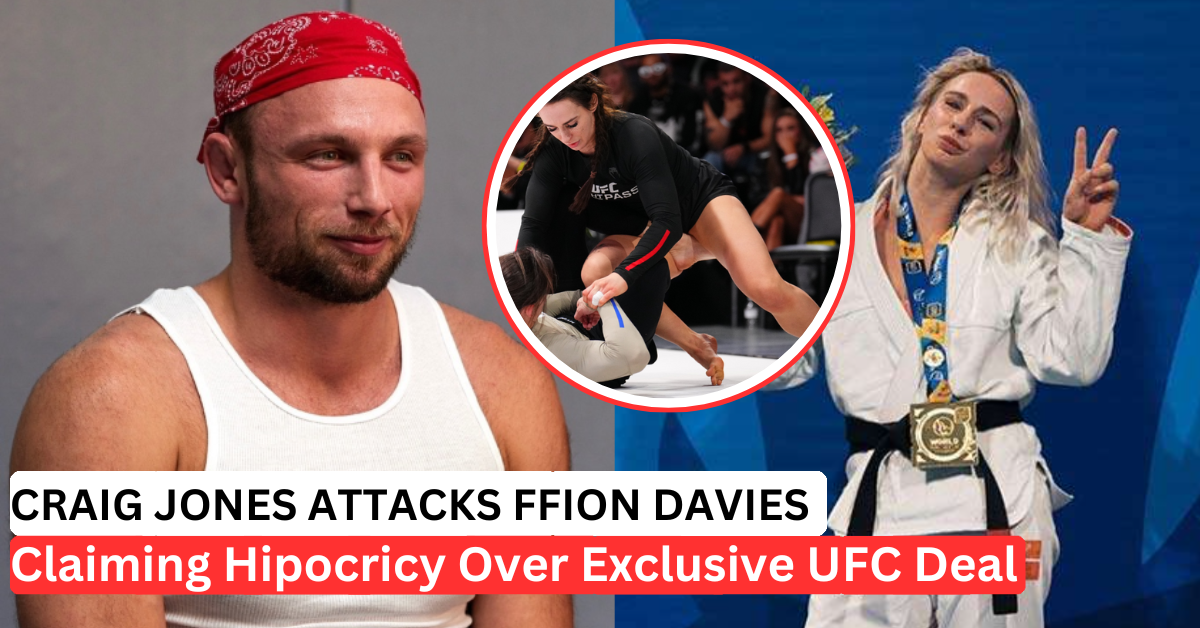Craig Jones Slams Ffion Davies UFC Fight Pass Deal Over ‘Hypocrisy ...