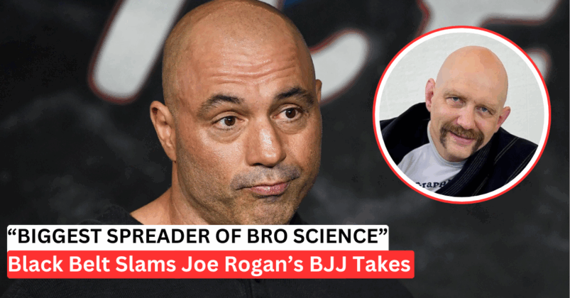 Joe Rogan BJJ Bro Science is Everywhere, Accuses Black Belt in Viral ...