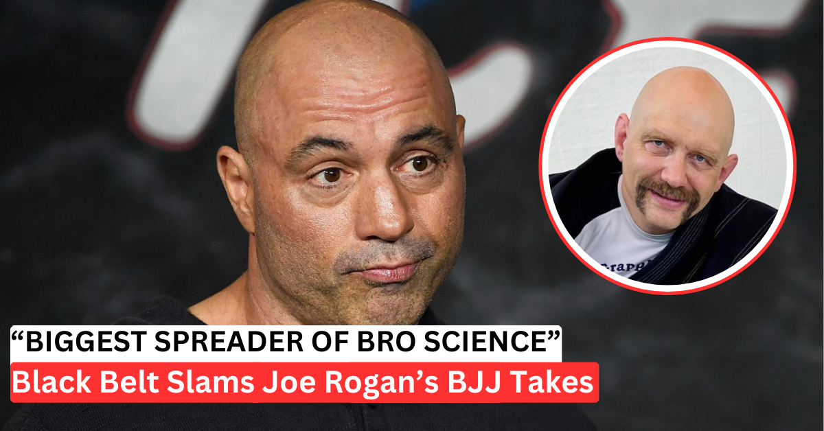 Joe Rogan BJJ Bro Science is Everywhere, Accuses Black Belt in Viral ...