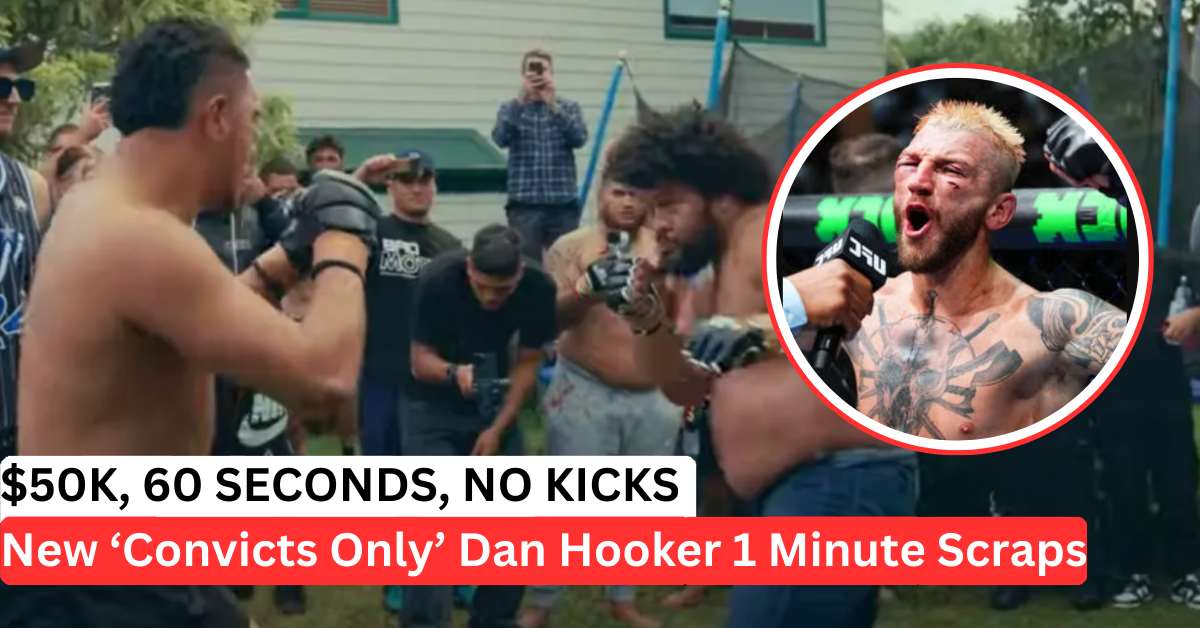 ‘Convicts Only’: Dan Hooker 1 Minute Scraps Returns With $50K And A New ...